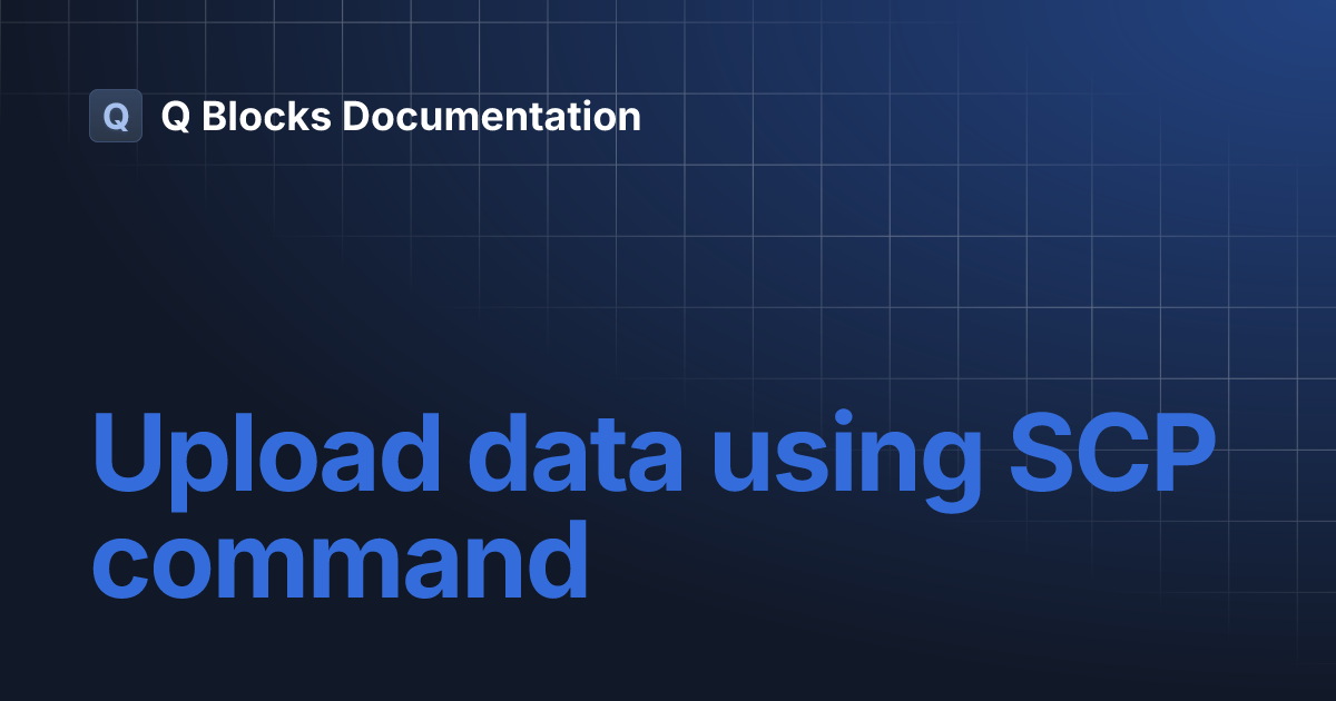 Upload data using SCP command | Q Blocks Documentation